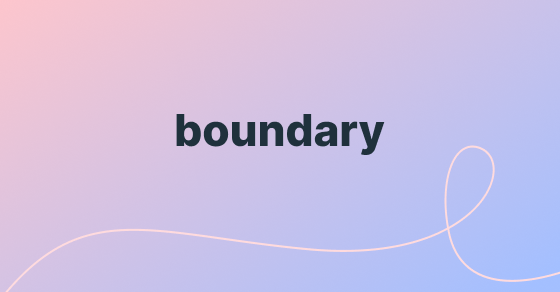What Is a Boundary? | Definition and Meaning - Dario Connect
