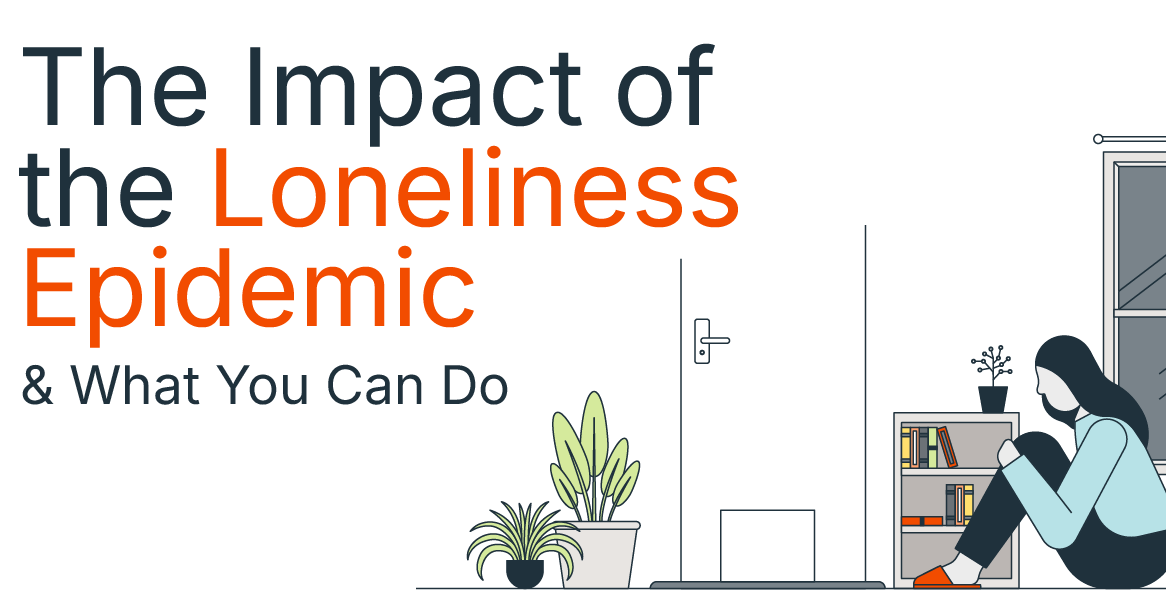 INFOGRAPHIC: The Impact of the Loneliness Epidemic and What You Can Do