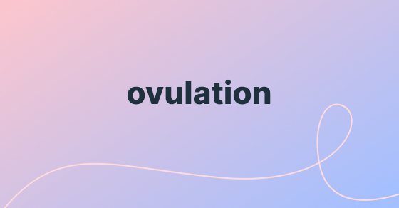 What Is Ovulation? | When Does Ovulation Happen? - Dario Connect