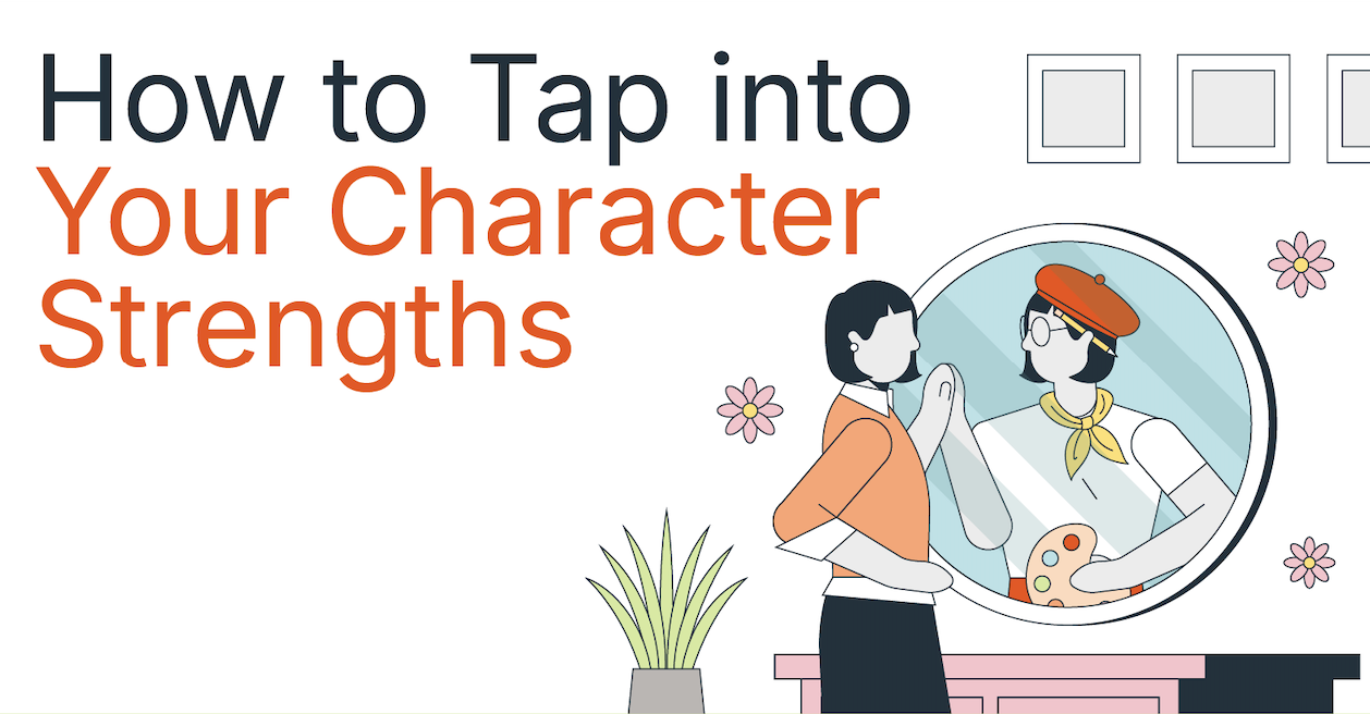 INFOGRAPHIC: How to Tap Into Your Character Strengths to Improve Your Life